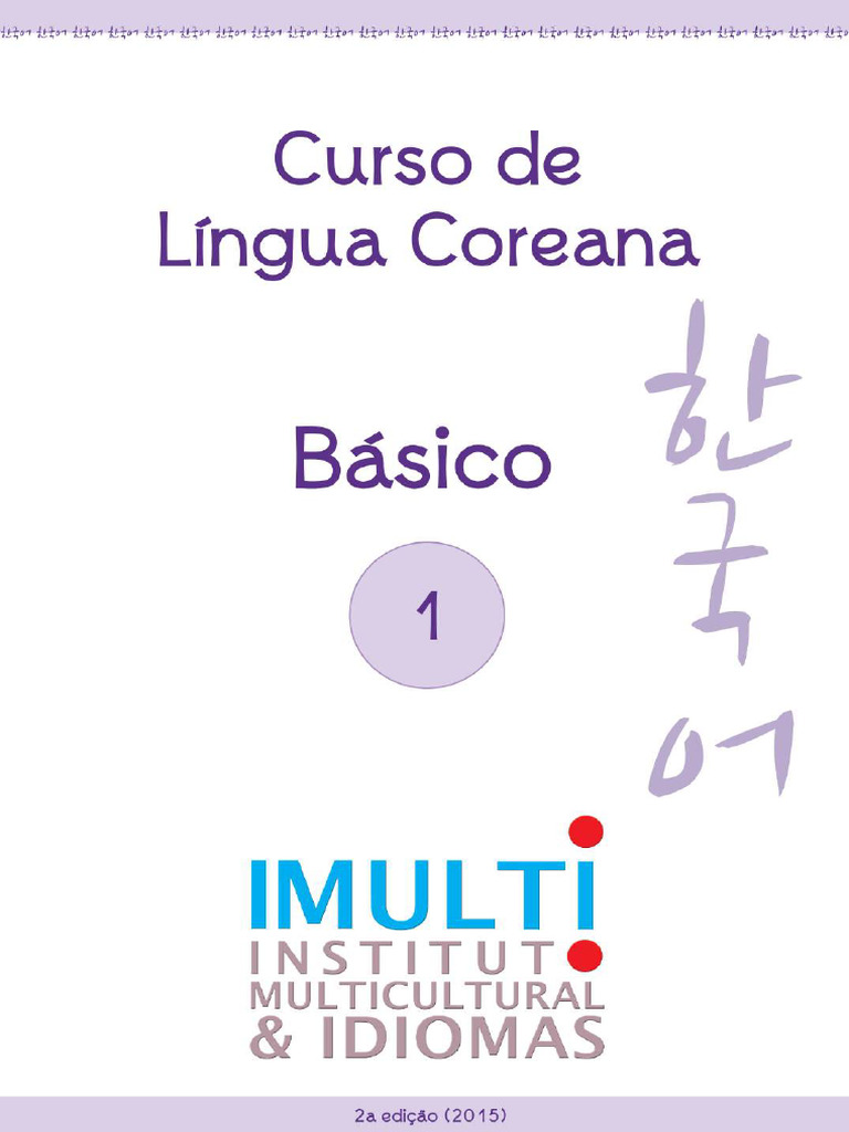 Curso de Língua Coreana. Básico 1 Autor Instituto Multicultural ...