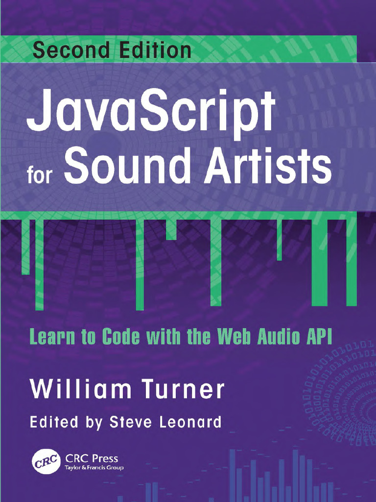 W. Turner, S. Leonard - JavaScript For Sound Artists. Learn To Code With The Web Audio API (2023 ...