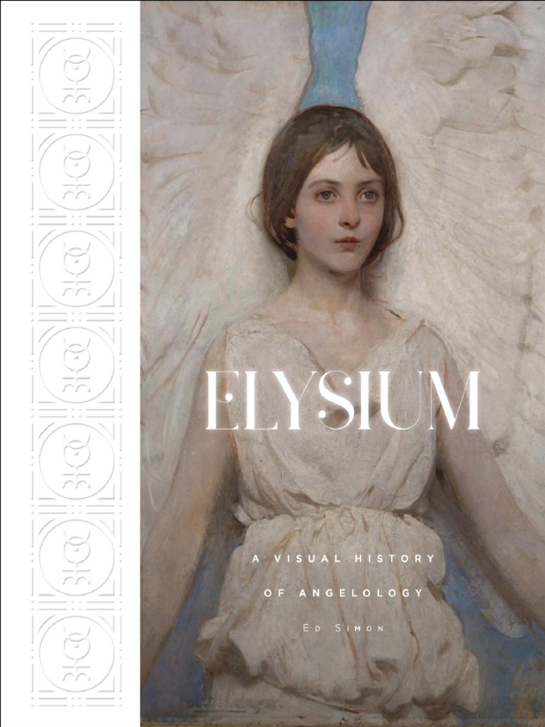 Elysium Visual History of Angelology - Edward Simon | PDF | Angel ...