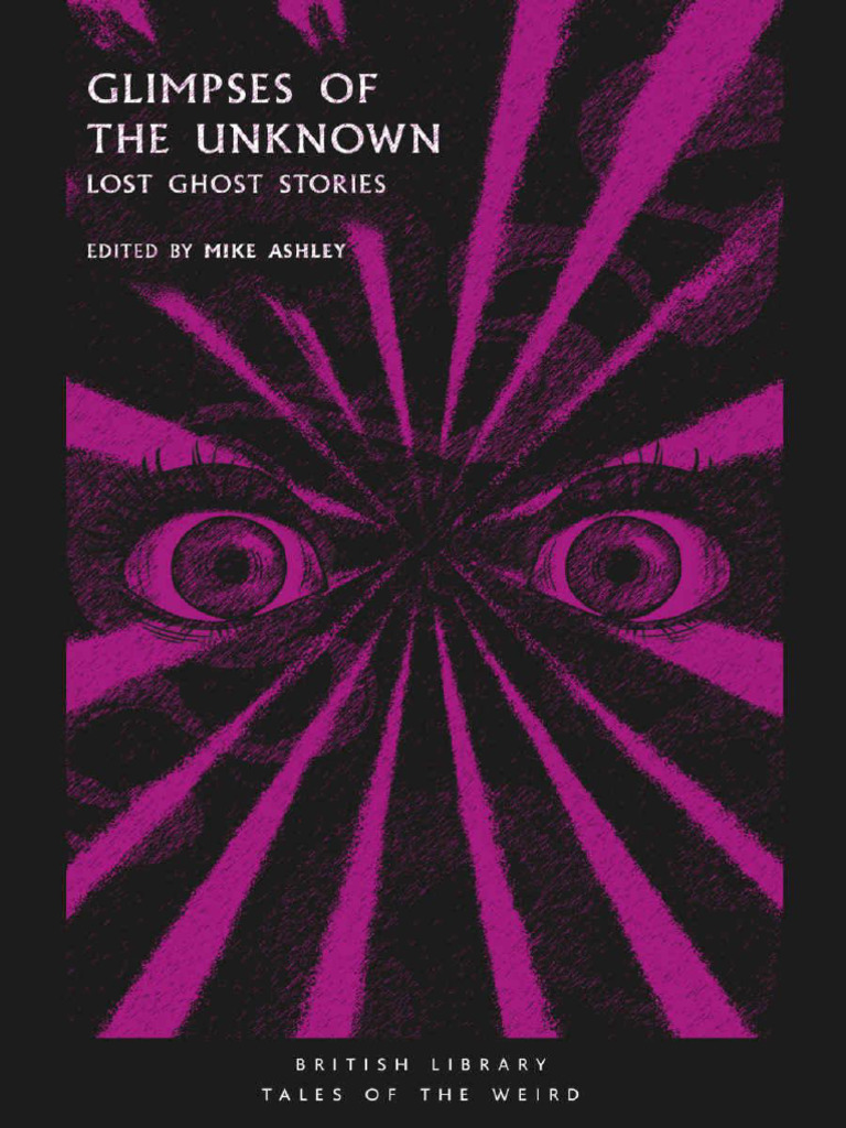 Glimpses of The Unknown Lost Ghost Stories (British Library Tales of ...