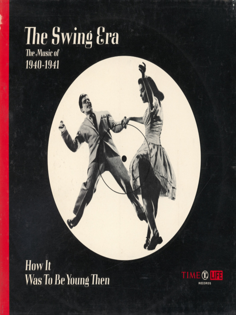 The Swing Era - The Music of 1940-1941, How It Was To Be Young Then | PDF