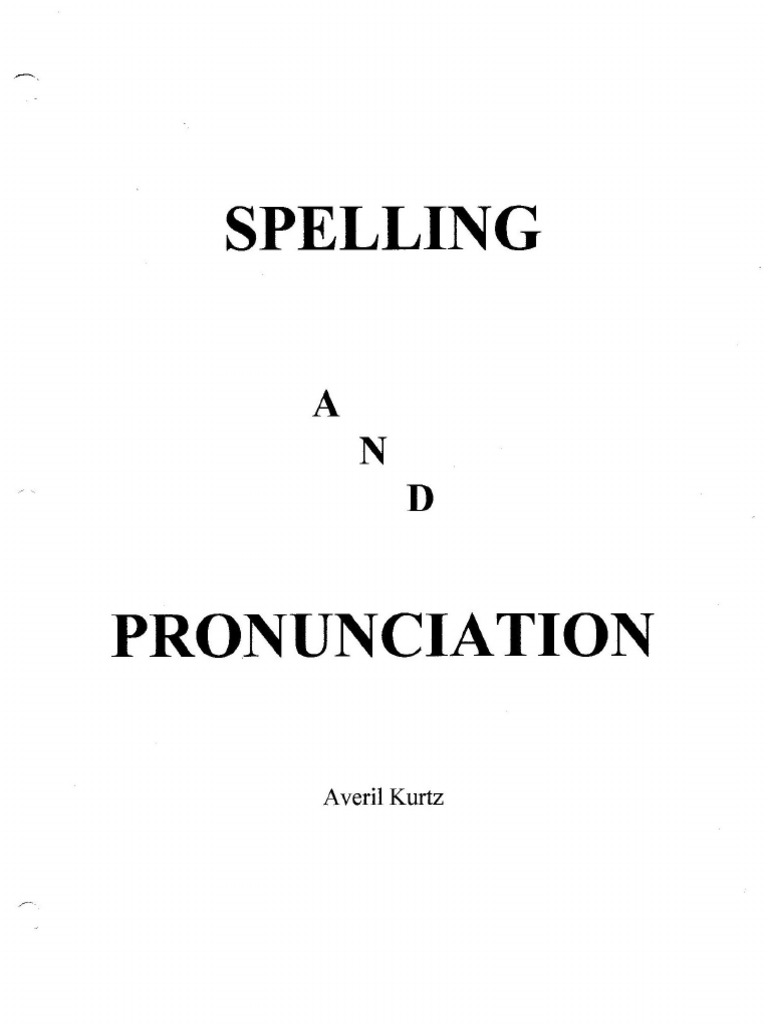 Spelling and Pronunciation | PDF