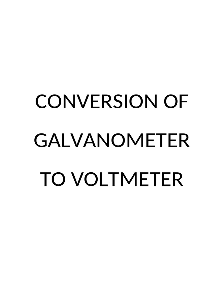 Conversion of Galvanometer To Voltmete | PDF | Voltage | Electromagnetism