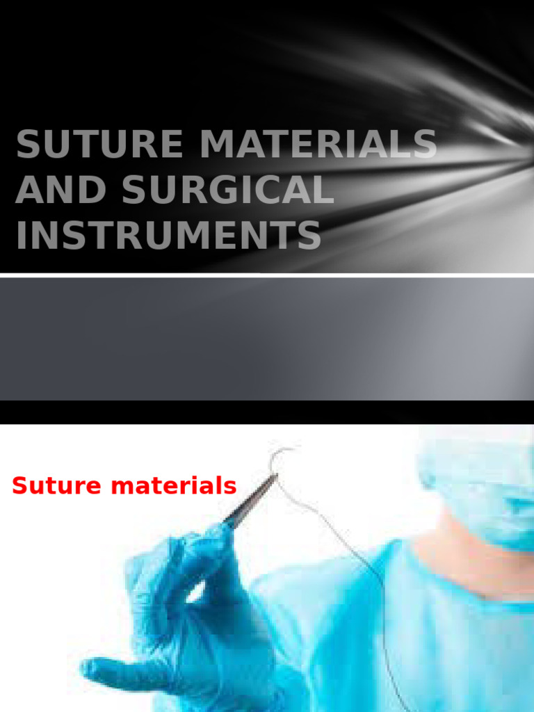 SUTURE MATERIALS AND INSTRUMENTS | PDF | Surgical Suture