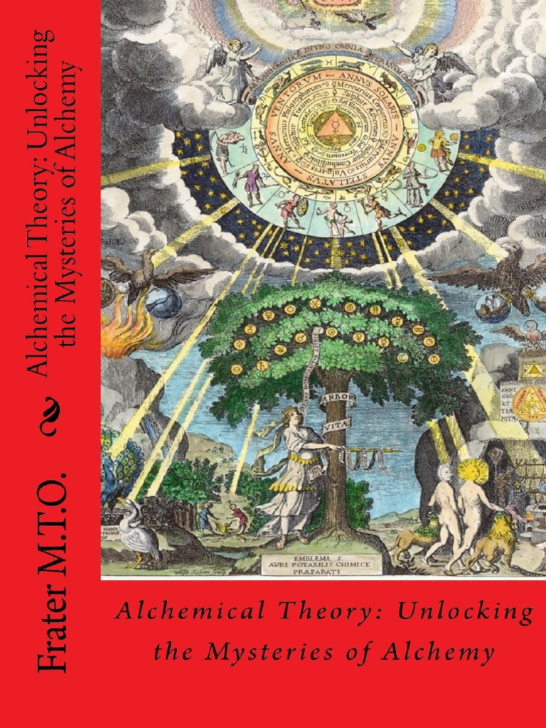 Alchemical Theory - Unlocking The Mysteries - Frater M.T.O | PDF ...