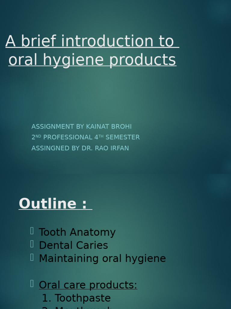 A Breif Intro To Oral Hygiene Products | PDF | Human Tooth | Oral Hygiene