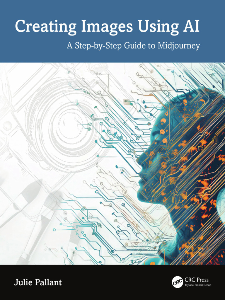 Julie Pallant - Creating Images Using AI_ a Step-By-Step Guide to Midjourney (2025) | PDF ...