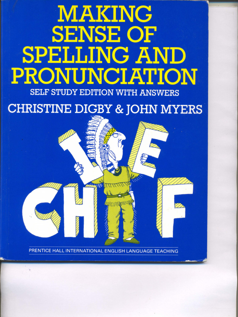 Making Sense of Spelling and Pronunciation - Digby & Myers | PDF