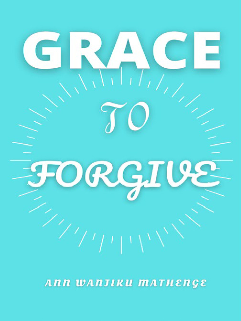 Grace to Forgive | PDF | Forgiveness | Mercy