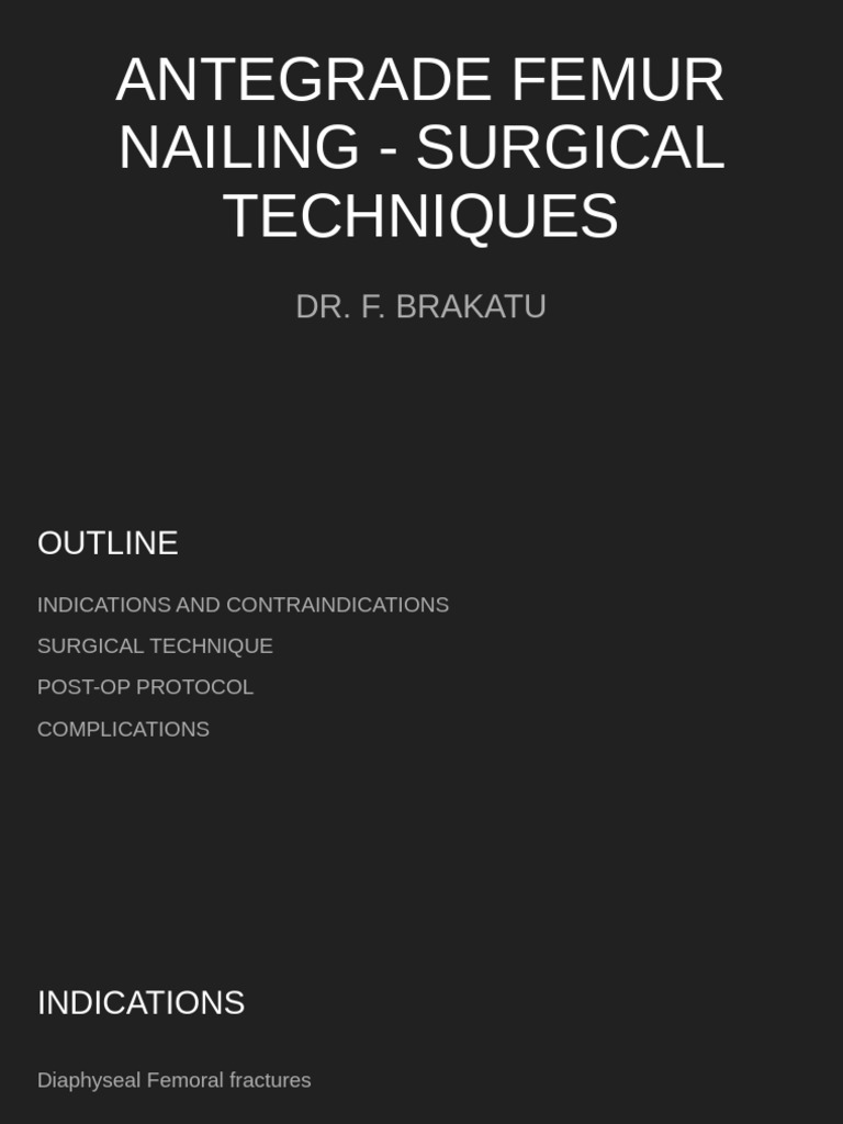 Antegrade Femur Nailing - Surgical Techniques by Dr. Fiifi Brakatu ...