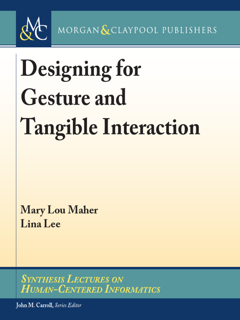 Designing For Gesture and Tangible Interaction: Mary Lou Maher Lina Lee | PDF | Embodied ...