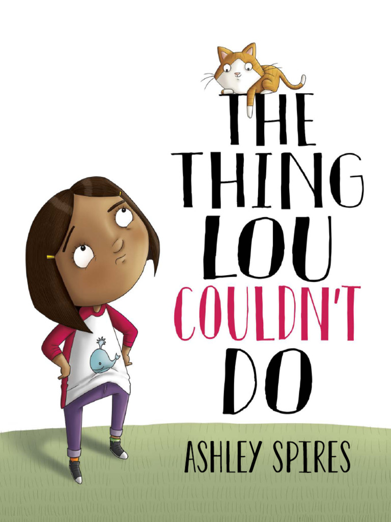 The Thing Lou Couldnt Do - Ashley Spires | PDF