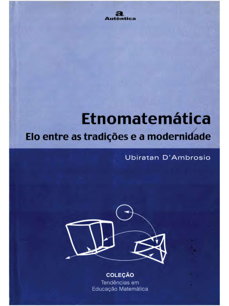 Texto 06 - DAmbrsio - As Vrias Dimenses Da Etnomatemtica | PDF