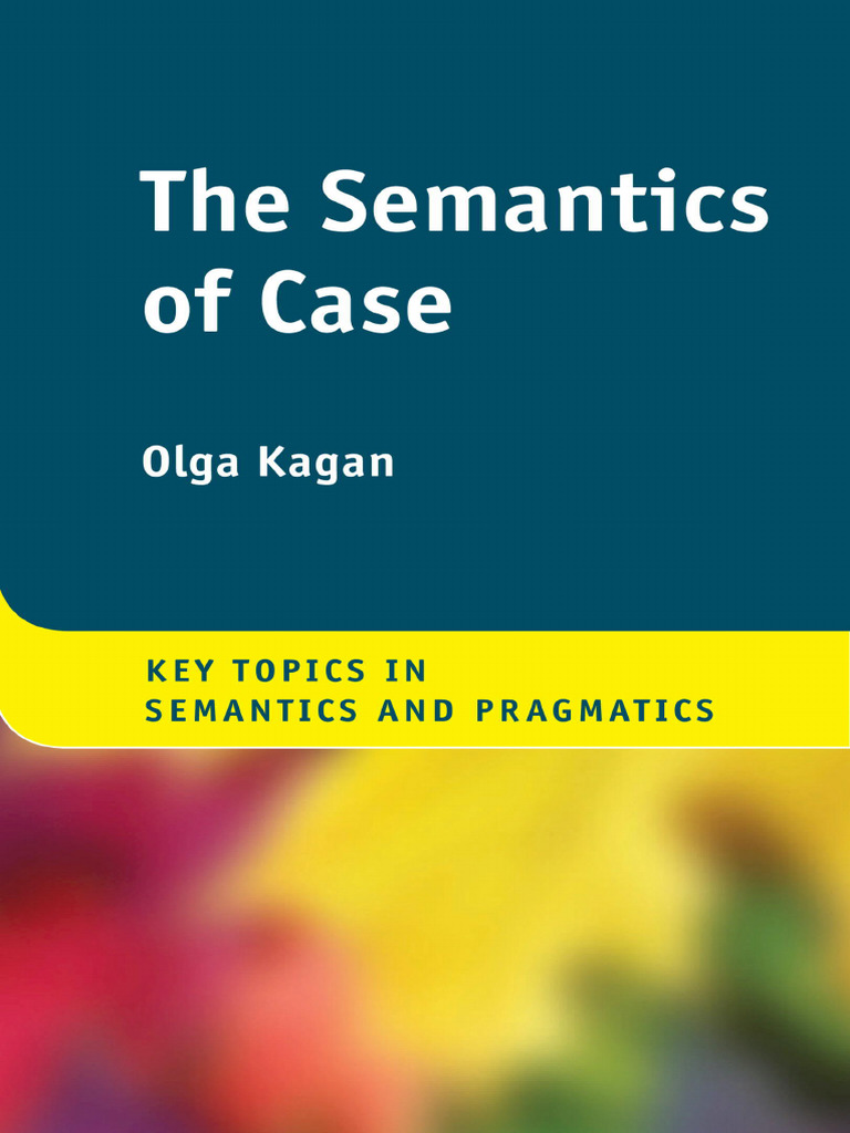 Olga Kagan - The Semantics of Case | PDF | Semantics | Subject (Grammar)