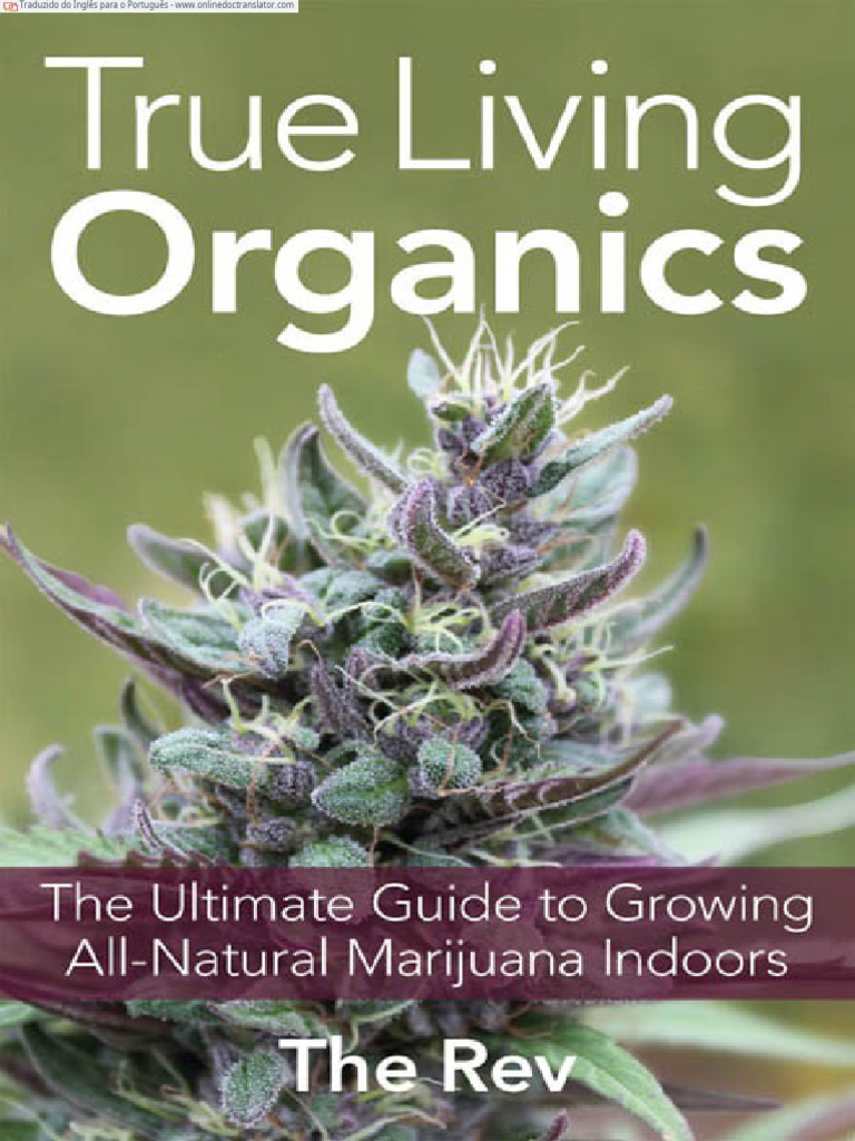 True Living Organics_ the Ultimate Guide to Growing All-Natural ...
