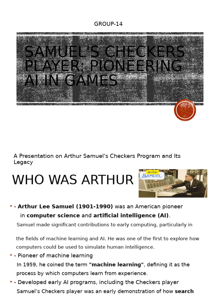 Samuels Checkers Player Presentation | PDF | Artificial Intelligence | Intelligence (AI) & Semantics
