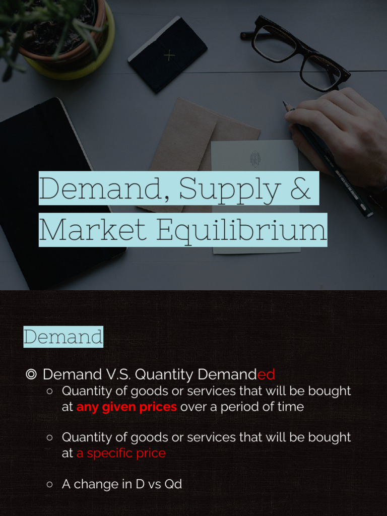 Demand, Supply, Factors affecting supply and demand, Market Equilibrium ...