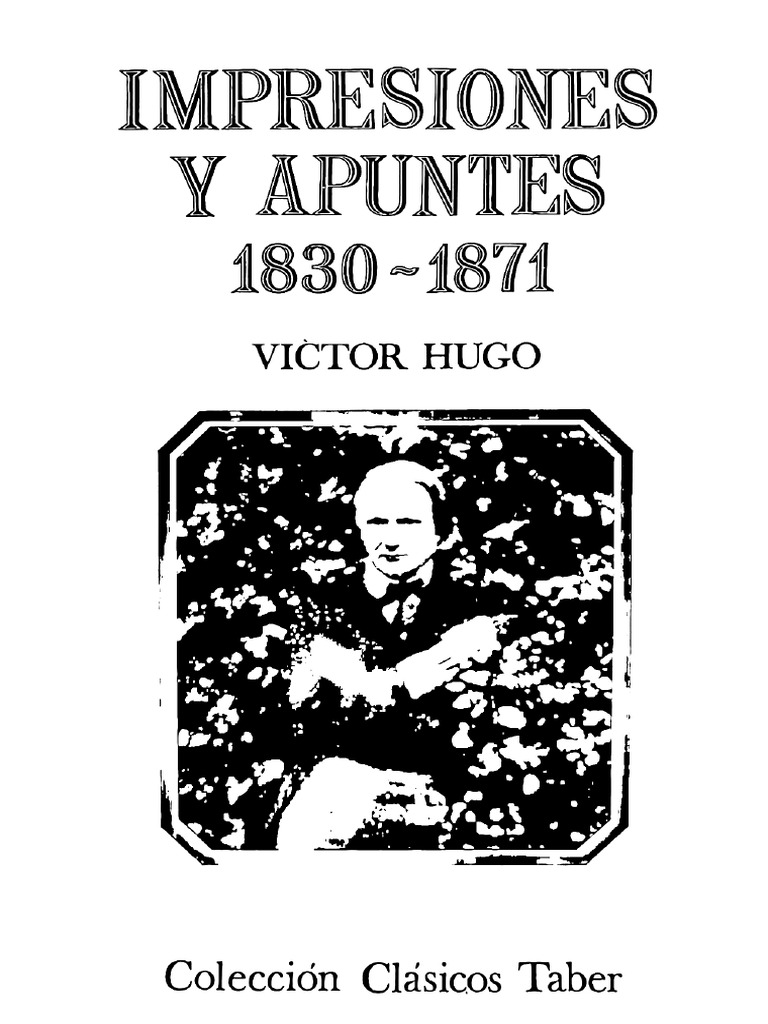 Victor Hugo - Impresiones y Apuntes 1830 - 1871 | PDF