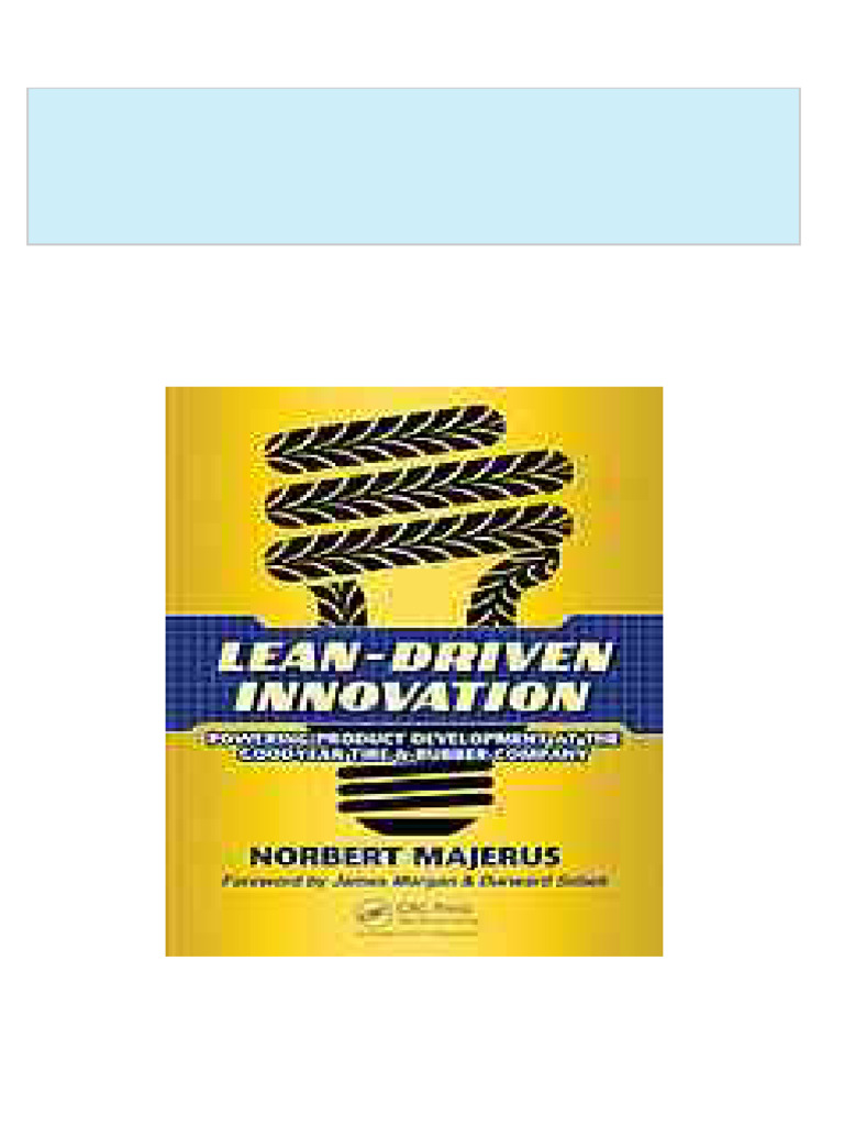 Lean driven innovation powering product development at the Goodyear ... Lean driven innovation powering product development at the Goodyear ...