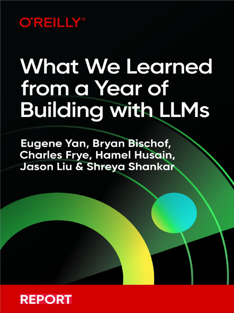 What We Learned From A Year of Building With LLMs (For True Epub) (Eugene Yan, Bryan Bischof ...
