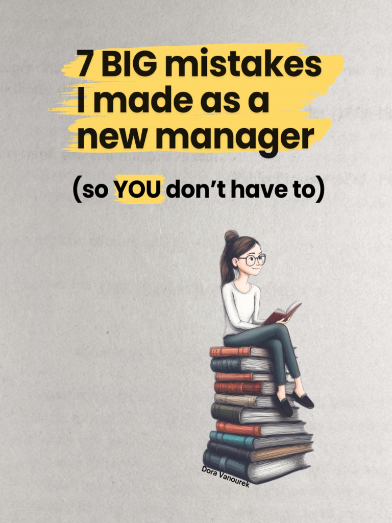 7 Big Mistakes I Made As A New Manager | PDF