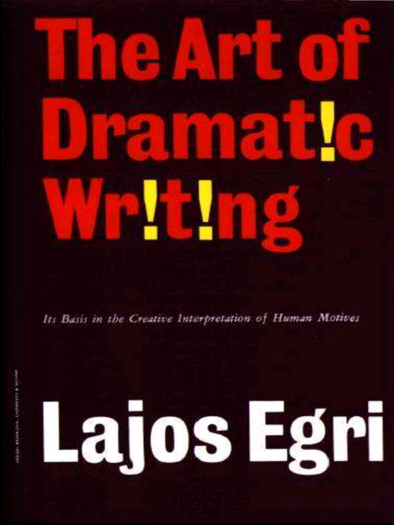 THE ART OF DRAMATIC WRITING Its Basis in | PDF