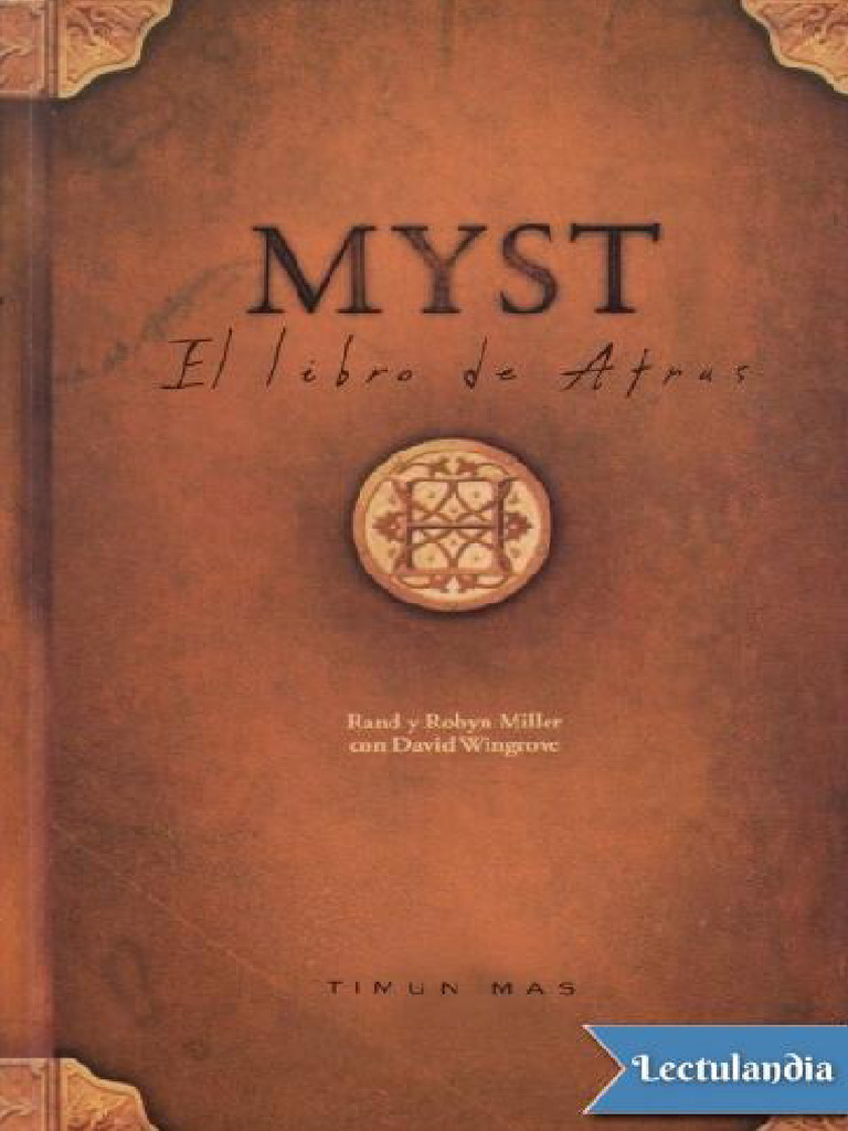 Myst I - El Libro de Atrus - Robyn Miller | PDF