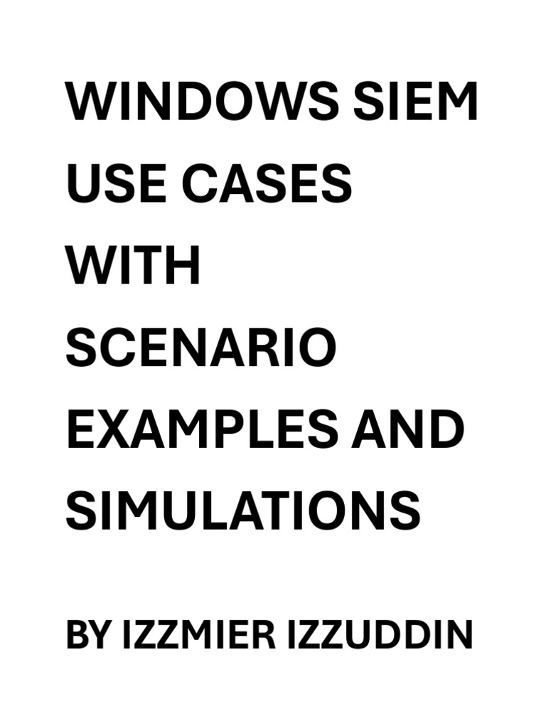 Windows Siem Use Cases With Scenario Examples | PDF | Malware | Security