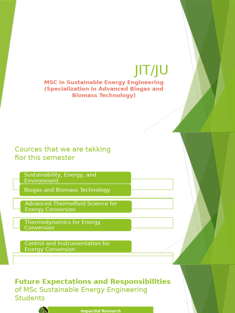 Jit/Ju: MSC in Sustainable Energy Engineering (Specialization in Advanced Biogas and Biomass ...