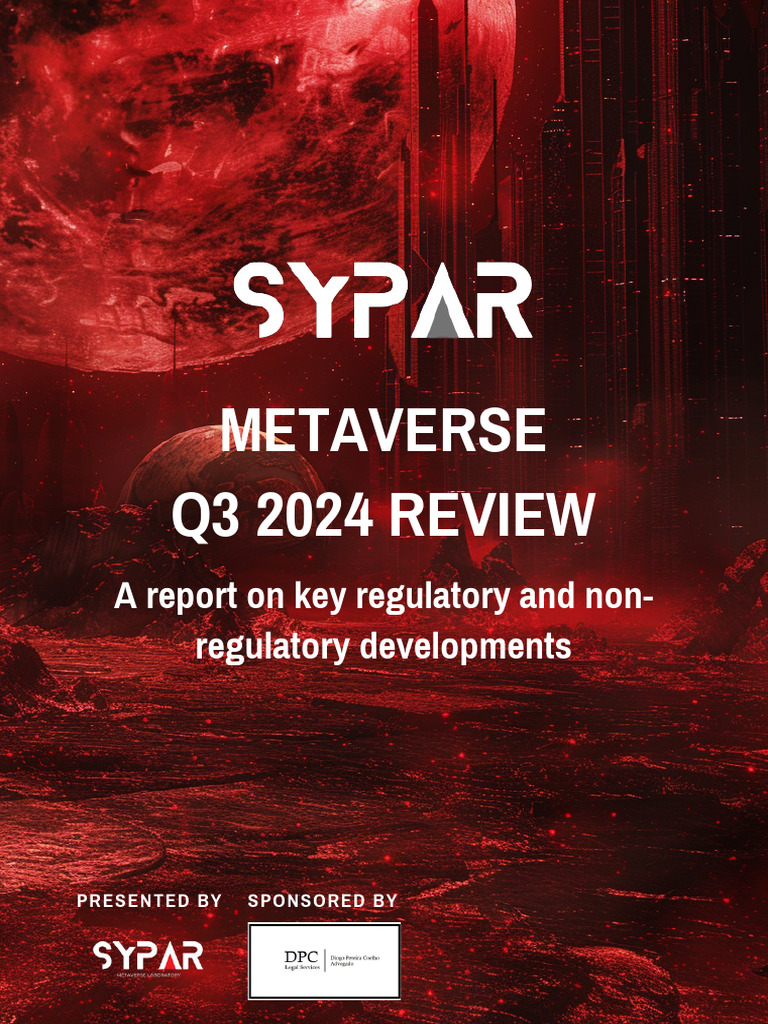 Metaverse Q3 2024 Review - A Report On Key Regulatory and Non ...