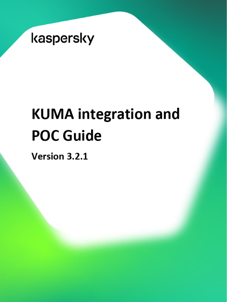Kaspersky Unified Monitoring and Analysis (KUMA) 3.2.1 PoC Guide 0924 ...