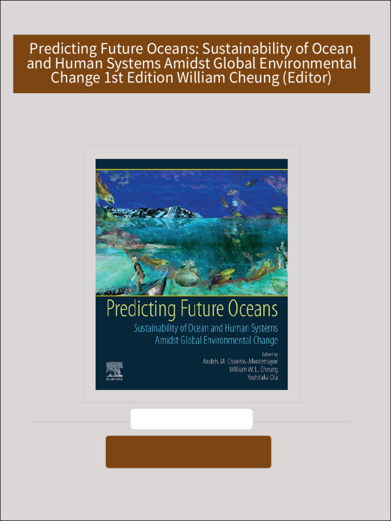 Predicting Future Oceans: Sustainability of Ocean and Human Systems Amidst Global Environmental ...