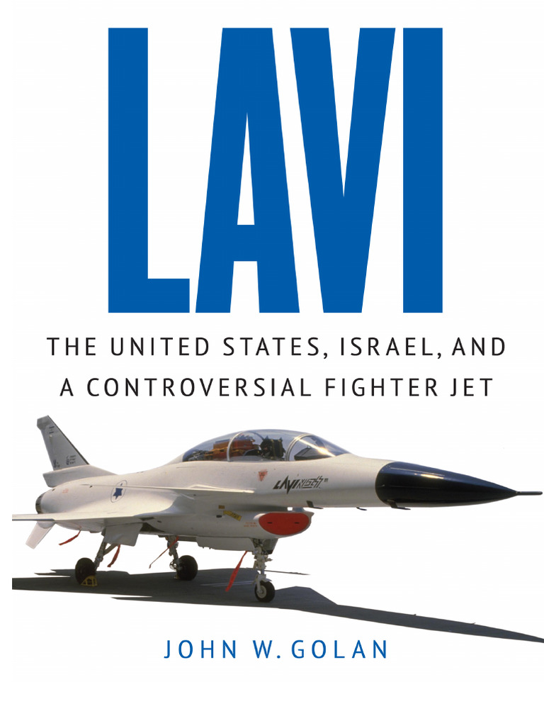 Lavi The United States Israel and A Controversial Fighter Jet 1nbsped ...