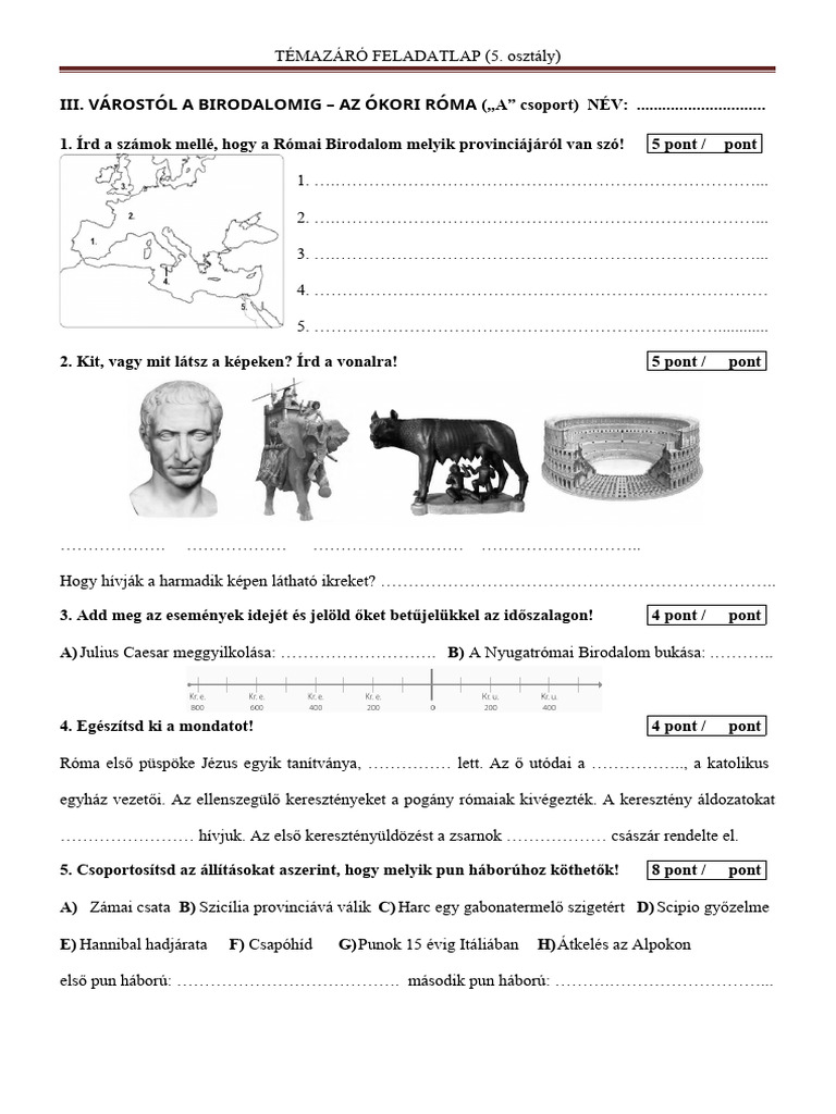 TÖRTÉNELEM - 5 - III. VÁROSTÓL A BIRODALOMIG - AZ ÓKORI RÓMA - A Csoport - 5. Osztály Témazáró ...