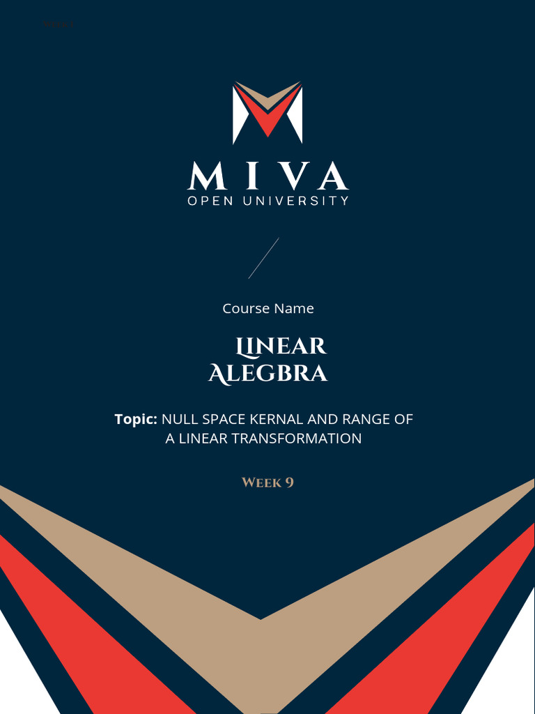 Week 9 NULL SPACE KERNAL AND RANGE OF A LINEAR TRANSFORMATION PDF | PDF | Linear Map | Vector Space