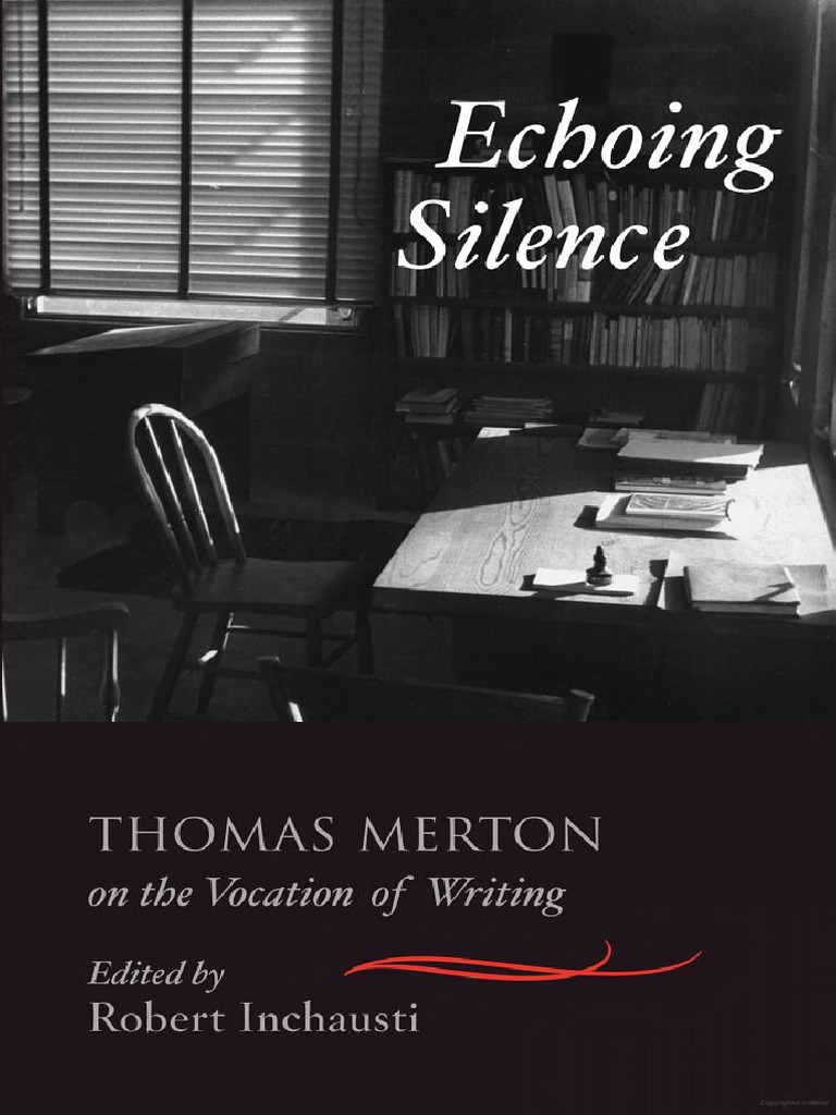 Echoing Silence - Thomas Merton On The Vocation of Writing by Thomas ...