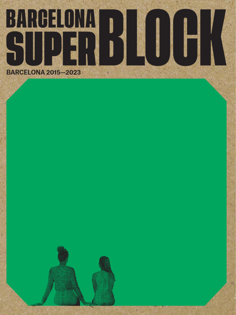 Barcelona Superblocks: Urban Transformation | PDF | Infrastructure ...