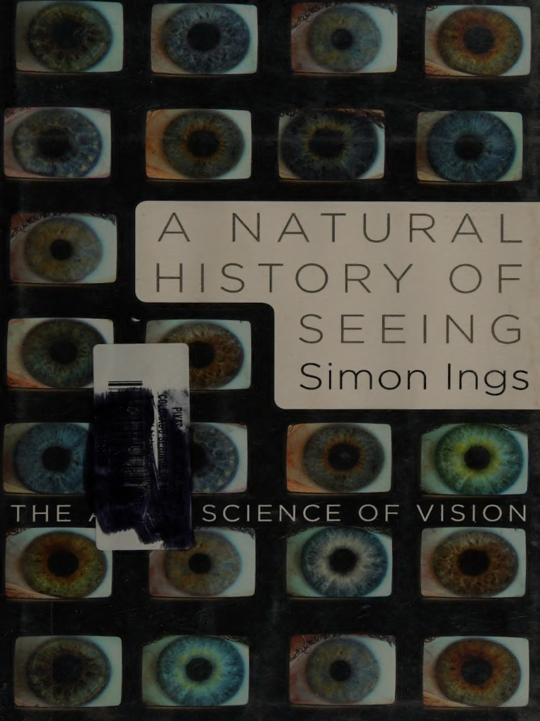 A Natural History of Seeing - The Art and Science of Vision - Simon Ings - 2008 - W. W. Norton ...