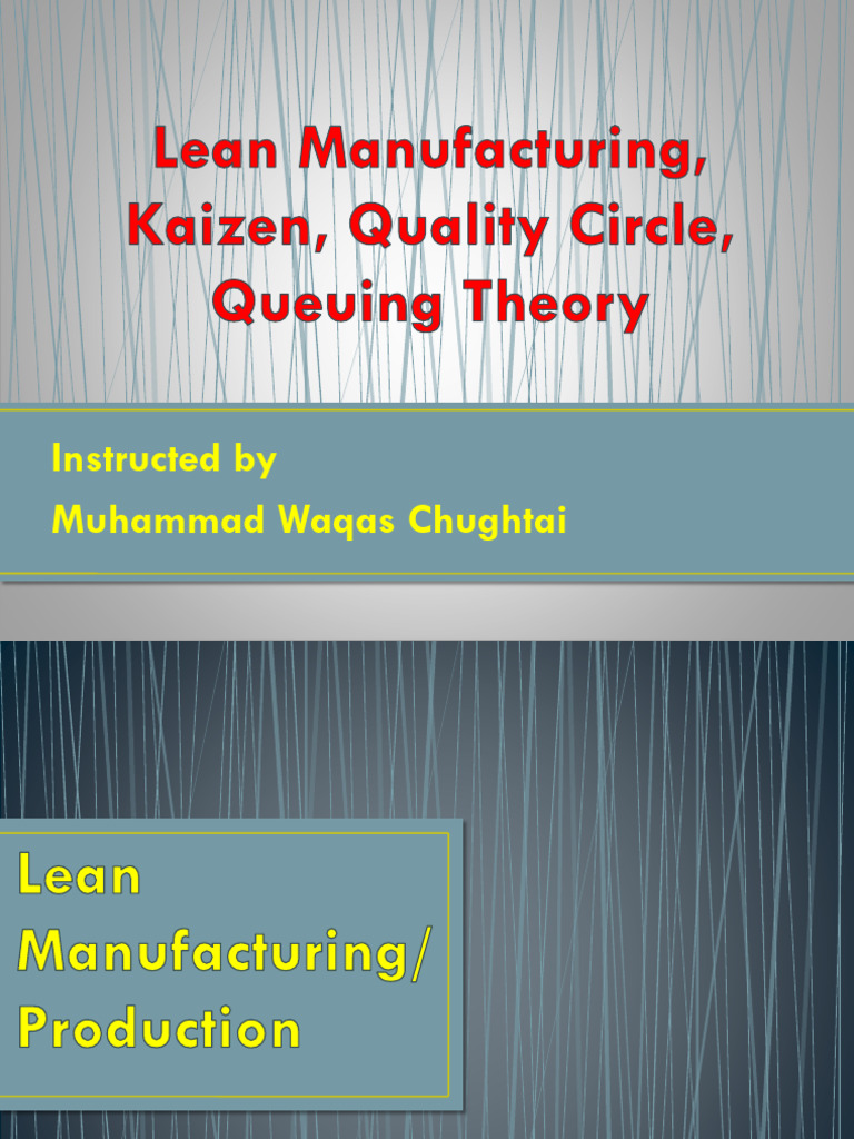 Lean Manufacturing - KAIZEN - Queing Theory - Quality Circle | PDF | Lean Manufacturing | Business