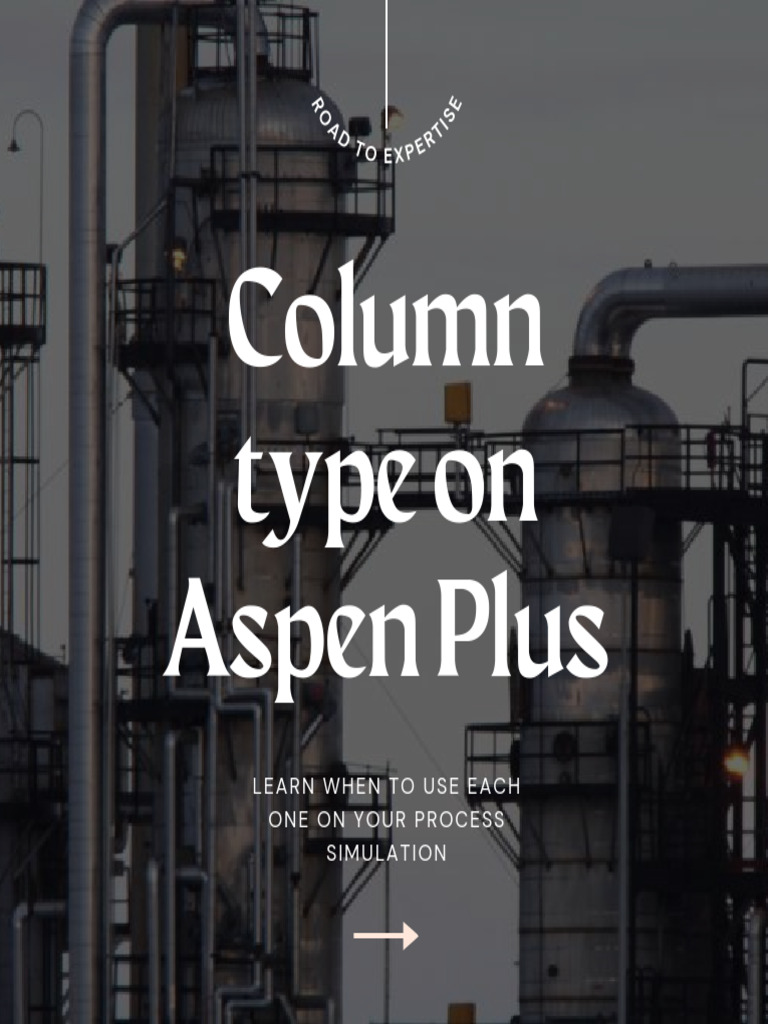 COLUMN TYPE IN ASPEN PLUS | PDF | Distillation | Chemistry