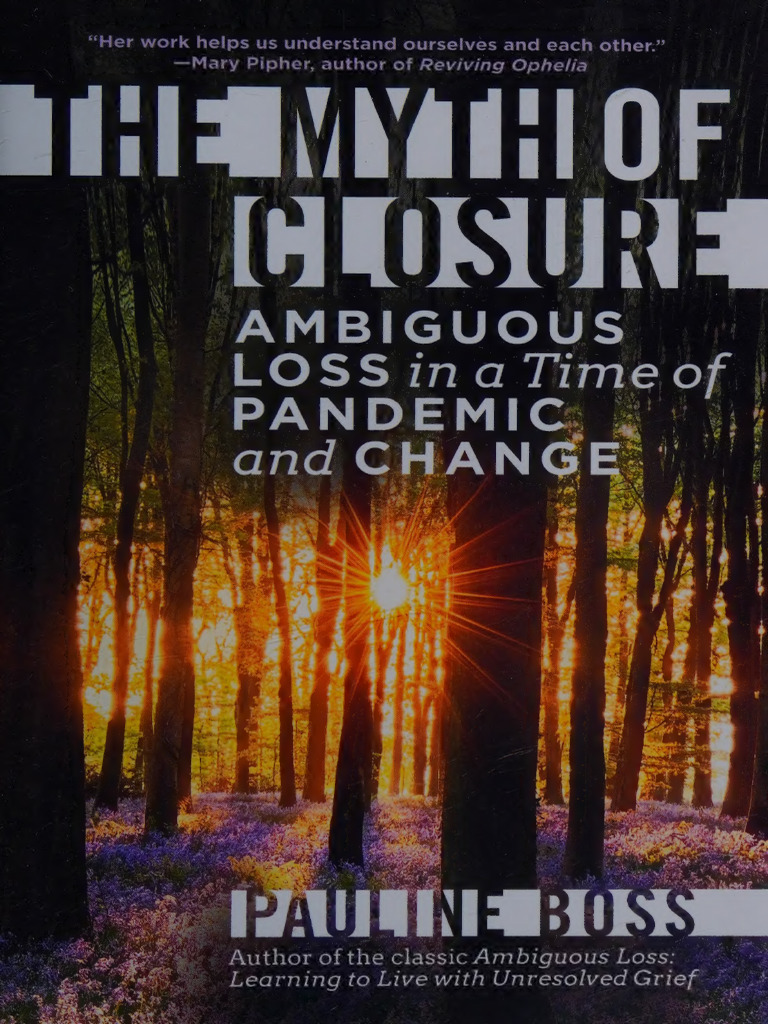 The Myth of Closure- Ambiguous Loss in a Time of Pandemic -- Pauline ...
