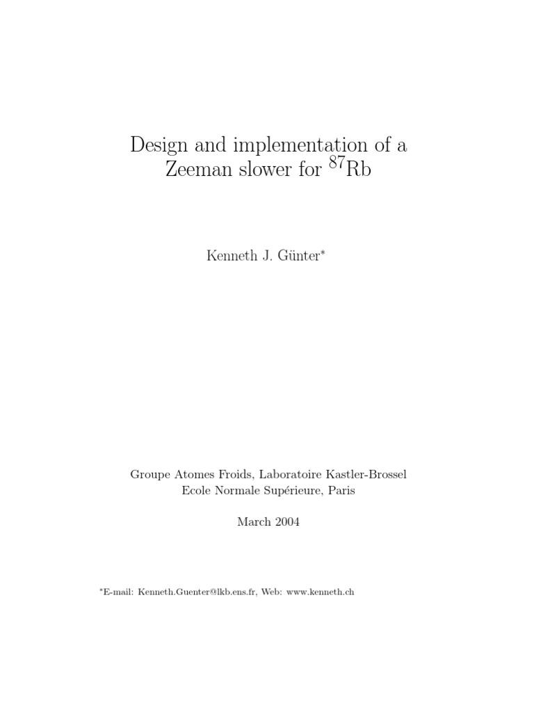 Design and Implementation of A Zeeman Slower For RB: Kenneth J. G Unter ...