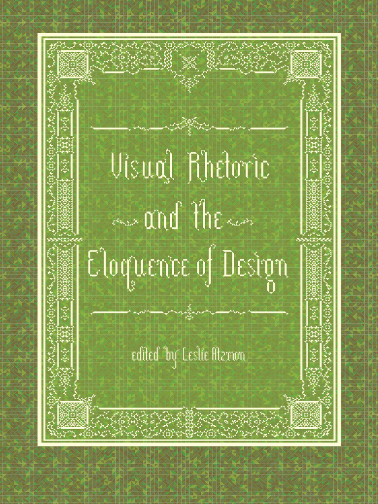 Visual Rhetoric and The Eloquence of Design | PDF | Rhetoric | Semiotics