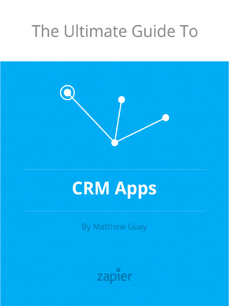 The Ultimate Guide To CRM Apps | PDF | Customer Relationship Management ...