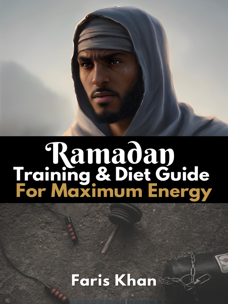 Ramadan Training & Diet Guide For Maximal Energy | PDF | Ramadan | Foods