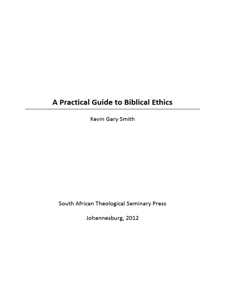 A Practical Guide To Biblical Ethics | PDF | Creator Deity | Religious Belief And Doctrine