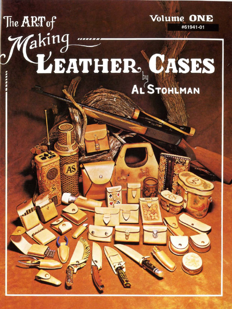 Al Stohlman - The Art of Making Leather Cases (1979 - 2005, Tandy ...