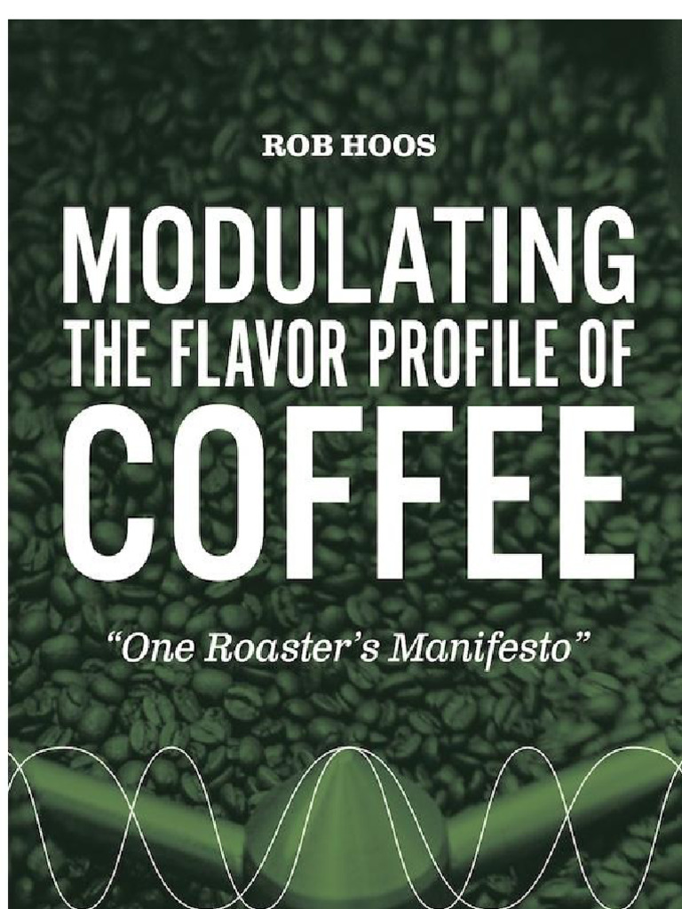 Rob Hoos-Modulating The Flavor Profile of Coffee O | PDF