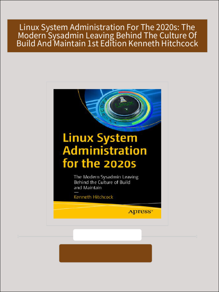 Linux System Administration For The 2020s: The Modern Sysadmin Leaving ... Linux System Administration For The 2020s: The Modern Sysadmin Leaving ...