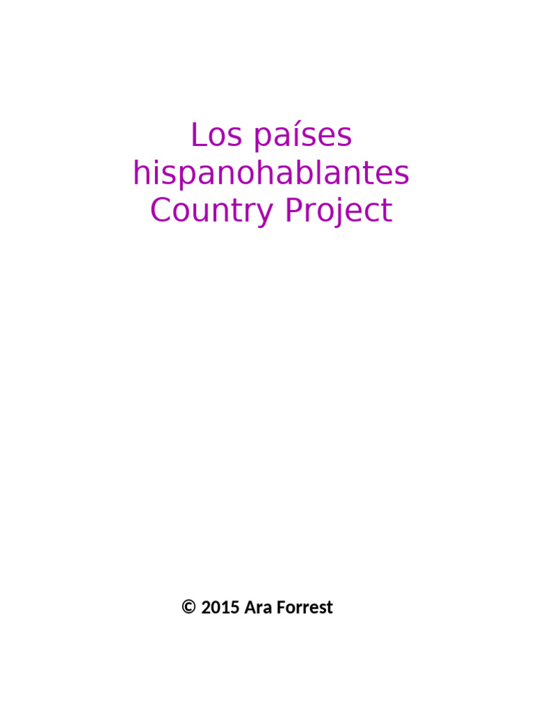 Los Países Hispanohablantes Country Project: © 2015 Ara Forrest | PDF